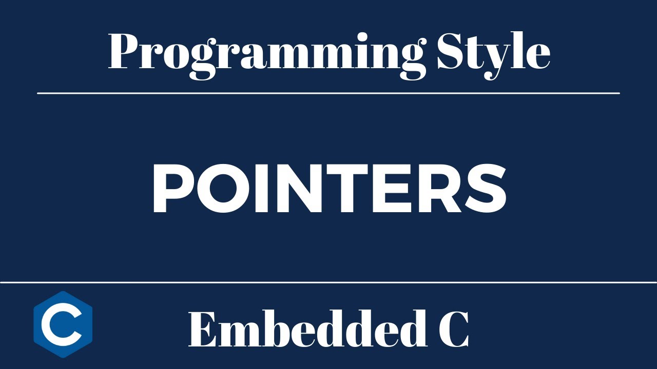 Embedded C Programming Style Tutorial 17 Pointers Youtube