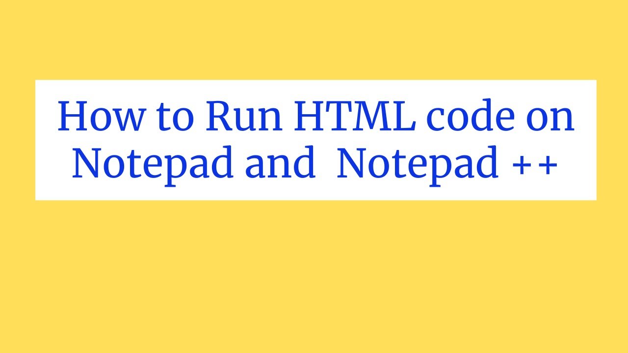 Html On Notepad Tutorial At Donald Peterson Blog