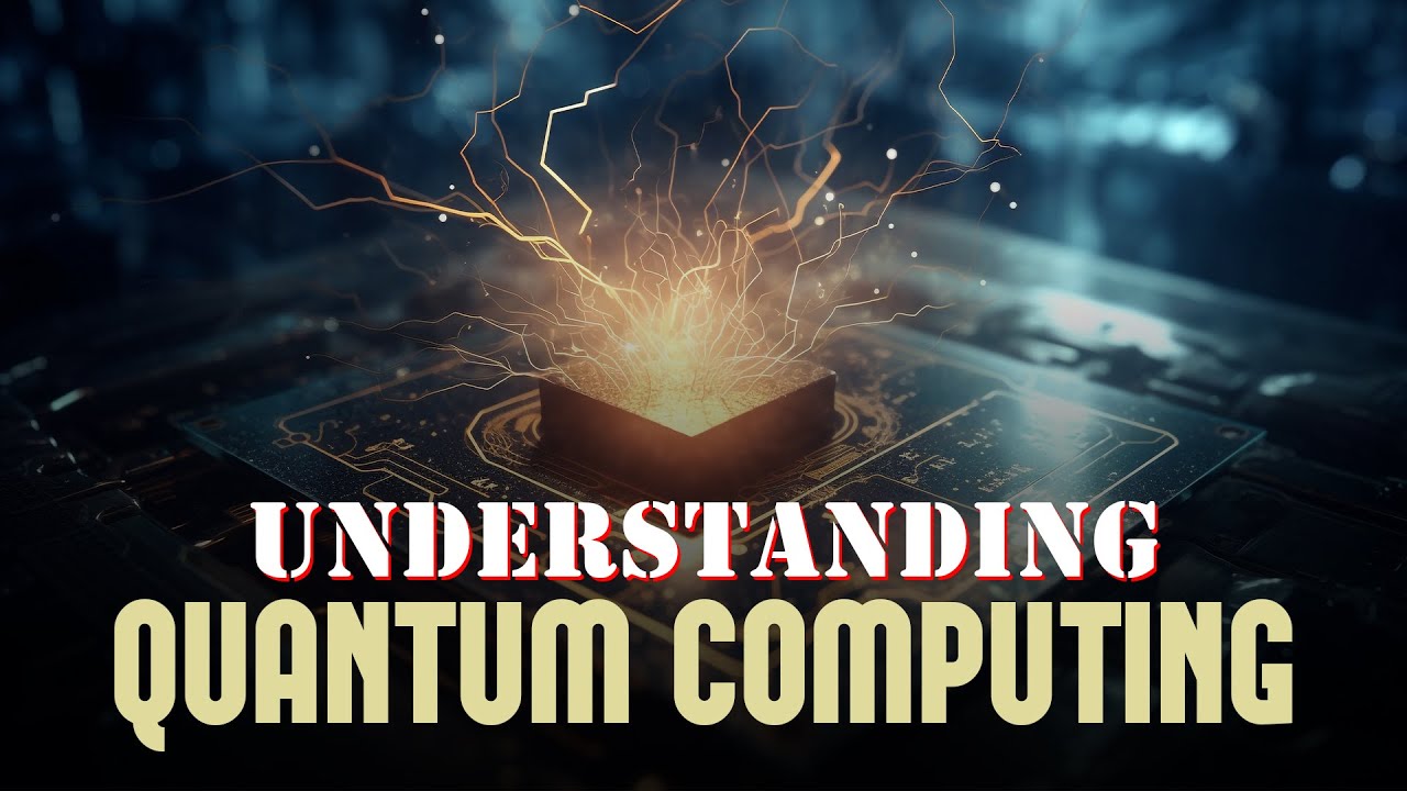 Understanding Quantum Computing Youtube
