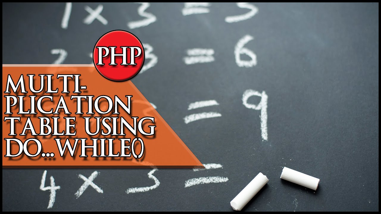 Php Multiplication Table Using Do While Loop Youtube