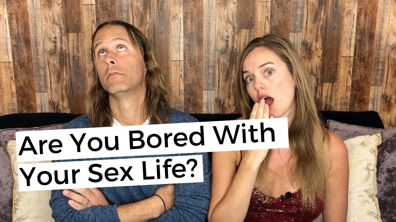 Are You Bored With Your Sex Life 10 Tips To Spice Things Up Youtube