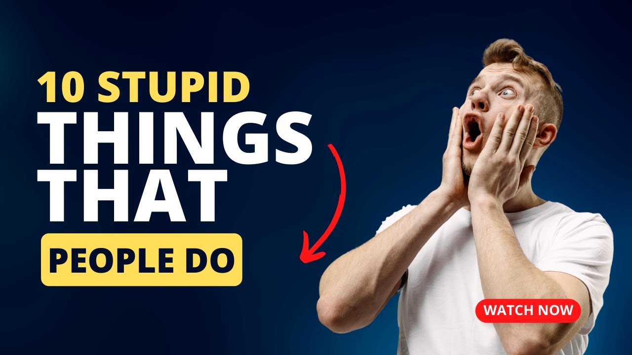 10 Stupid Things That People Do Youtube