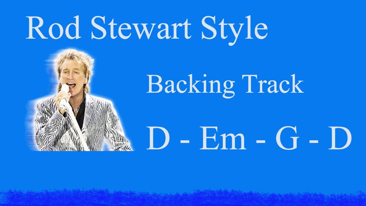 Rod Stewart Style Backing Track Youtube