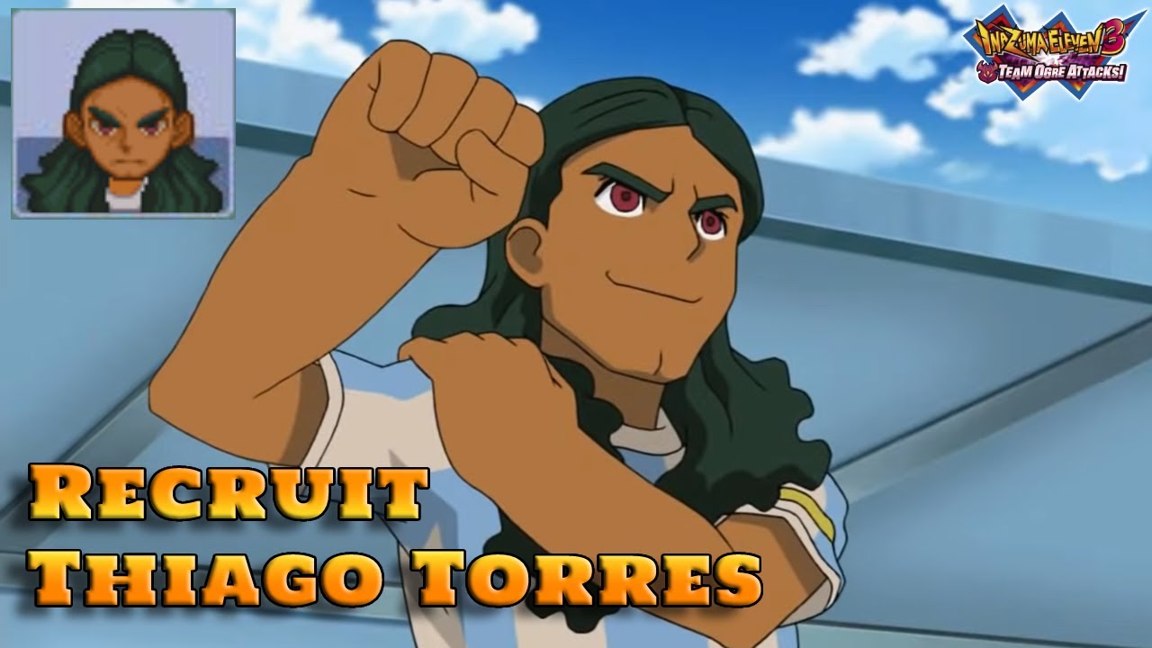 How To Recruit Thiago Torres Inazuma Eleven 3 Youtube