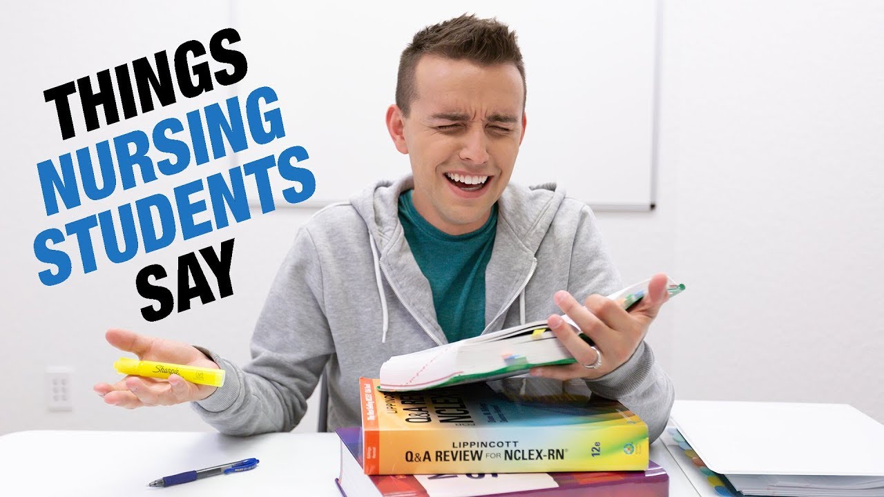 Things Nursing Students Say Youtube