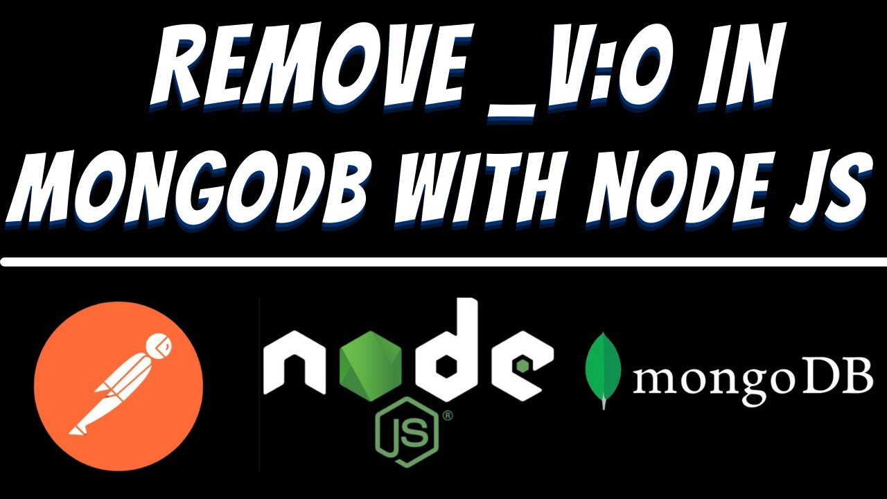Remove V 0 In Mongodb Using Node Js Hide Version Key Youtube