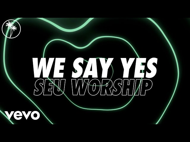 We Say Yes Lyrics - Elevation Rhythm