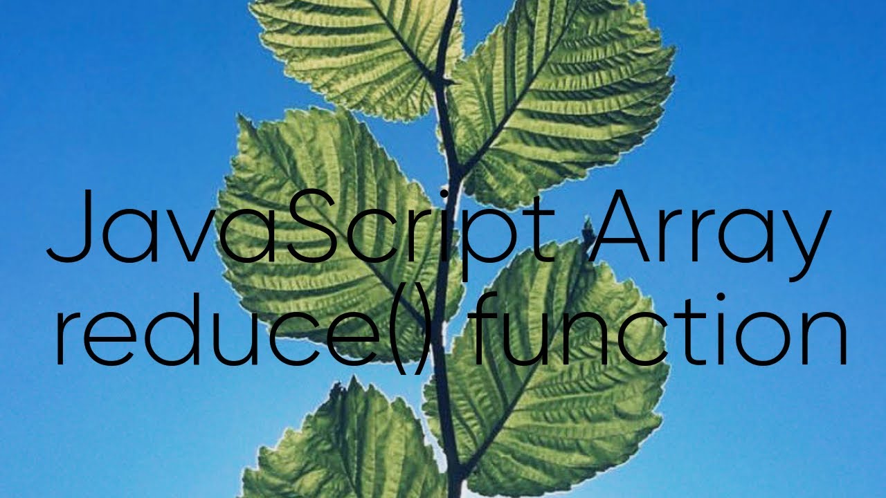 Javascript Array Reduce Function Youtube