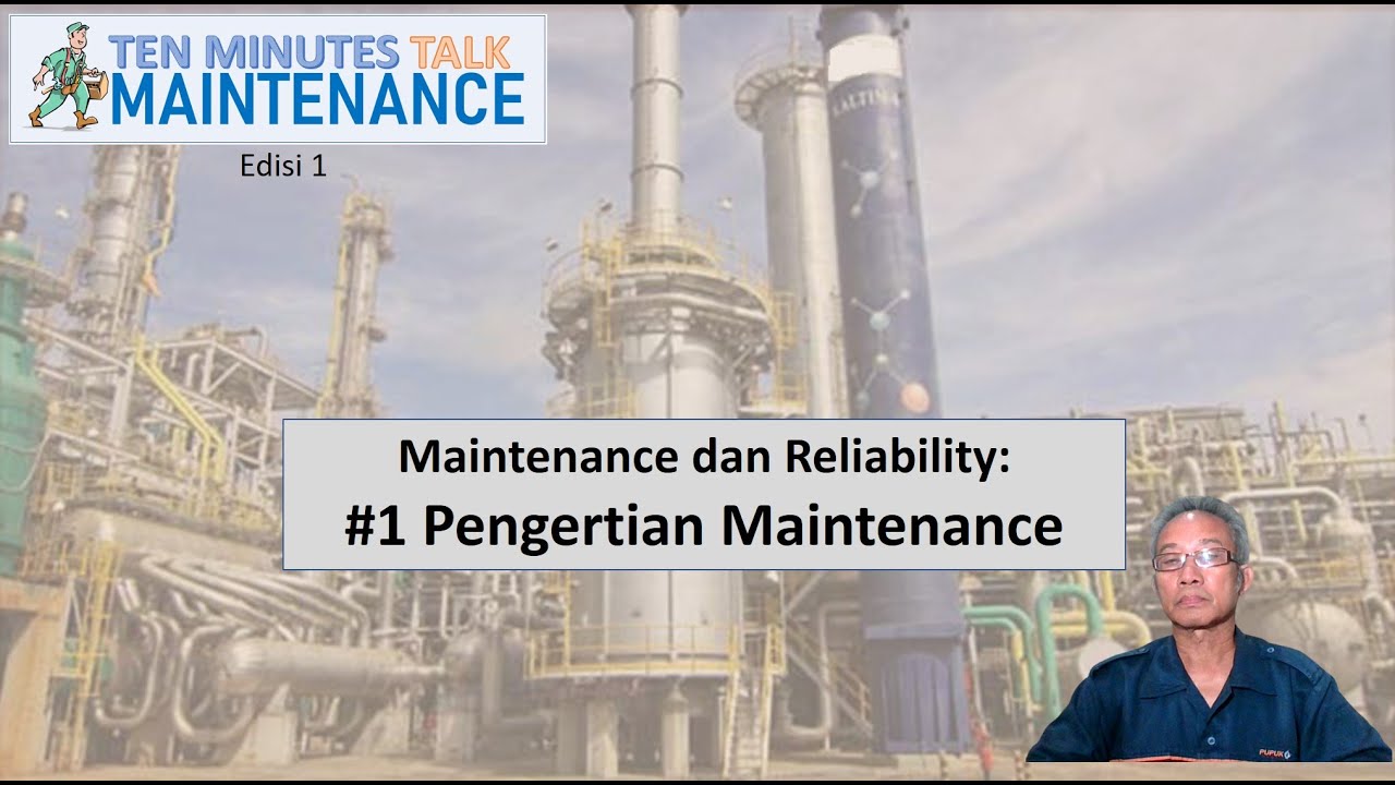 Maintenance Reliability Part 1 Pengertian Maintenance Youtube
