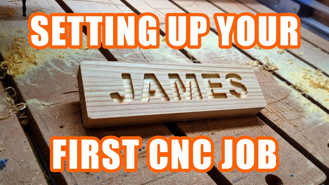 Setting Up Your First Cnc Job Youtube