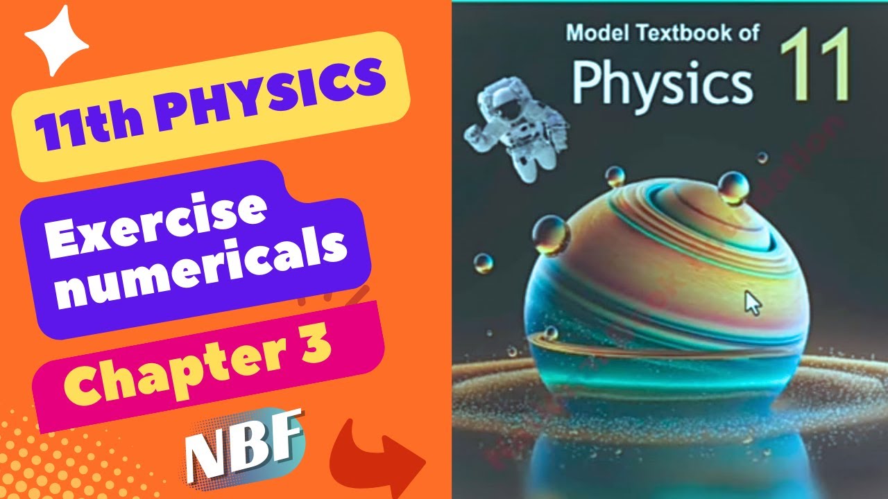 Chapter 3 Exercise Numericals Class 11 Physics Nbf National Book