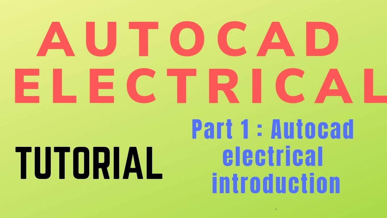 Autocad Electrical Tutorial Introduction Part 1 Youtube