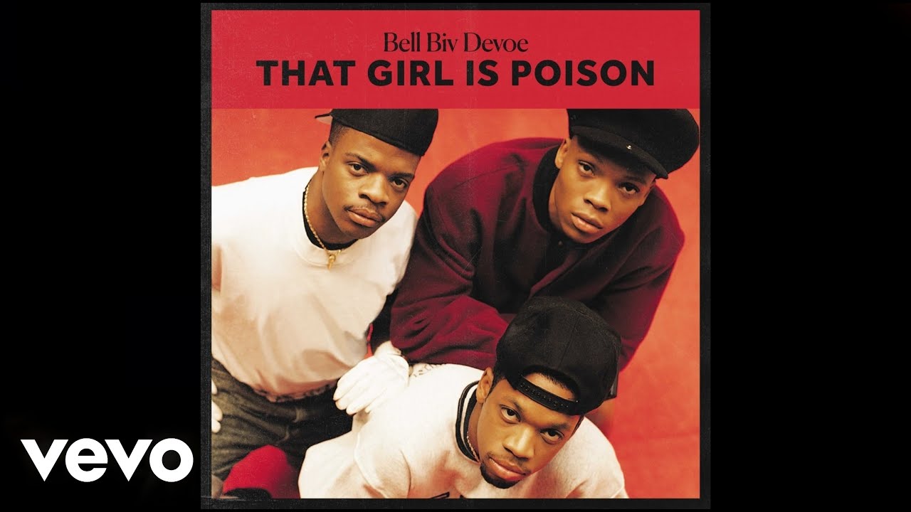 Bell Biv Devoe Poison Album That Girl Is Poison Audio Hq Youtube
