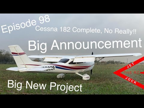 Episode 98 Cessna 182 Complete No Really Big New Project Youtube