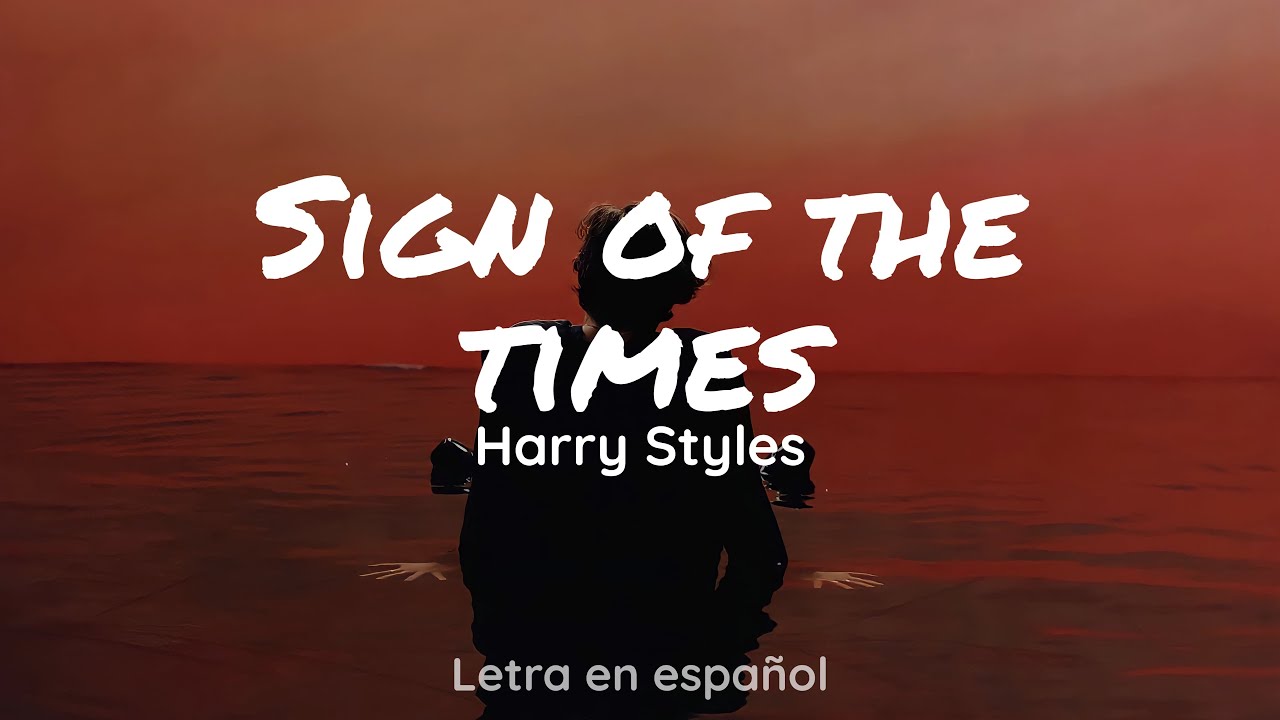Harry Styles Sign Of The Times Letra En Español Youtube