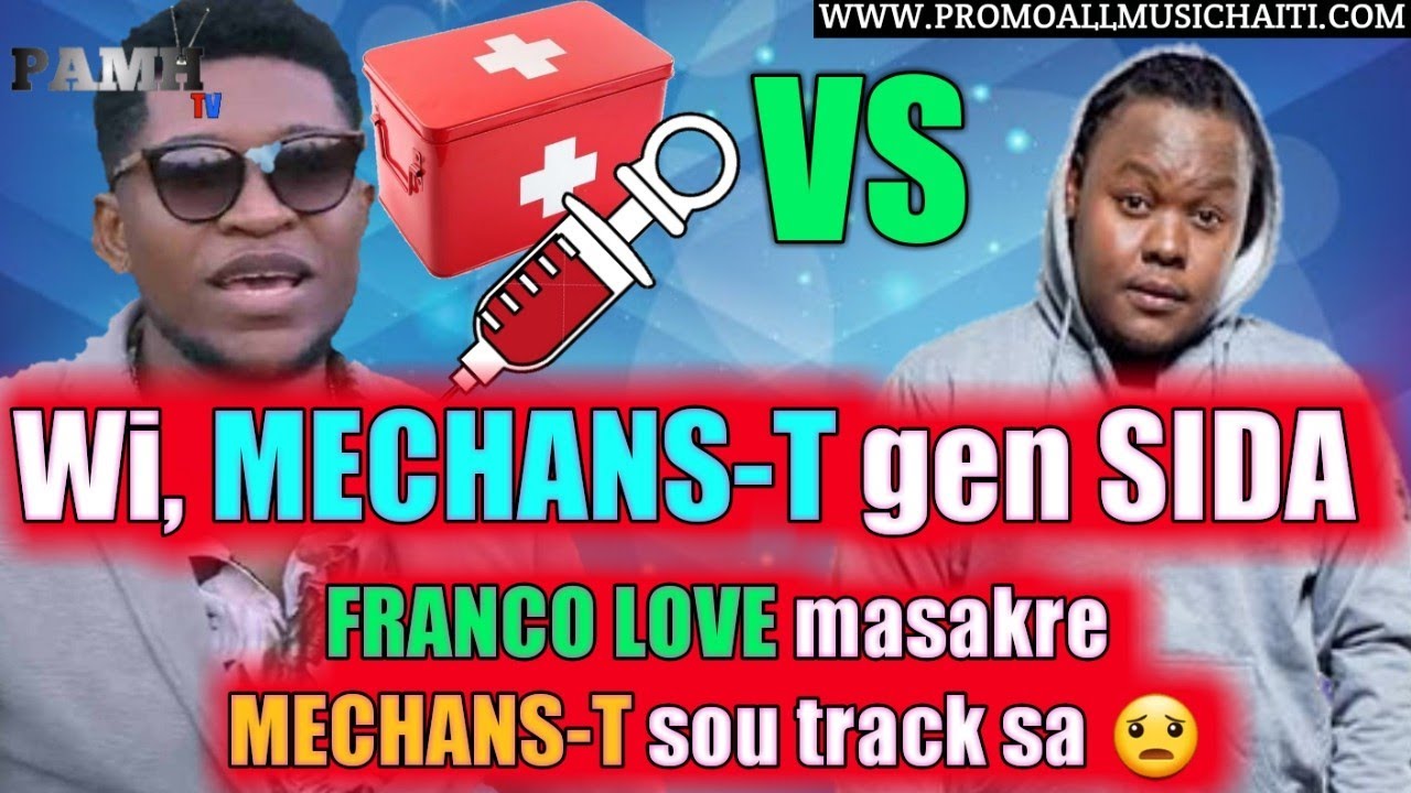 Mechans T Konfime Ke Li Gen Sida Franco Love Masakre Mechanst Ak Nouvo