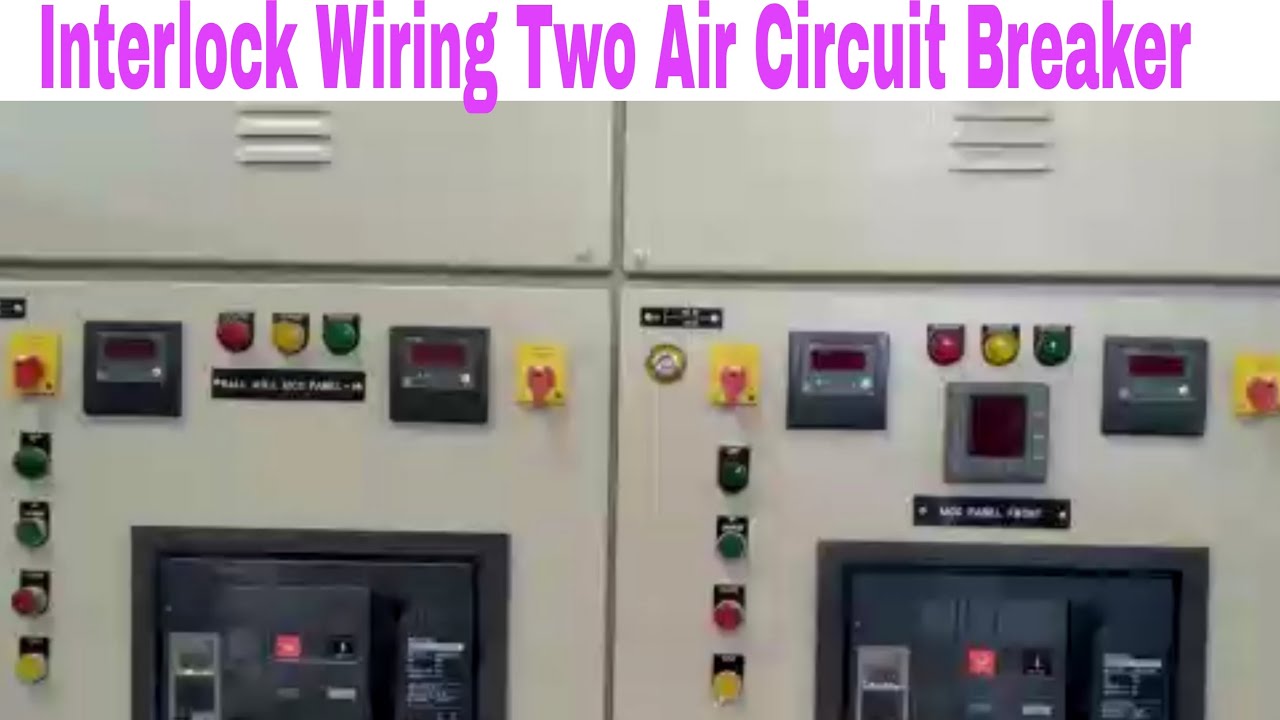 Interlock Wiring Two Air Circuit Breaker Youtube