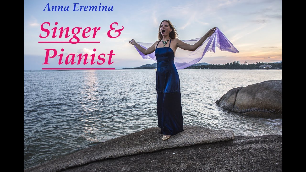Anna Eremina Singer Pianist Samui Phuket Krabi Bankog Thailand Youtube