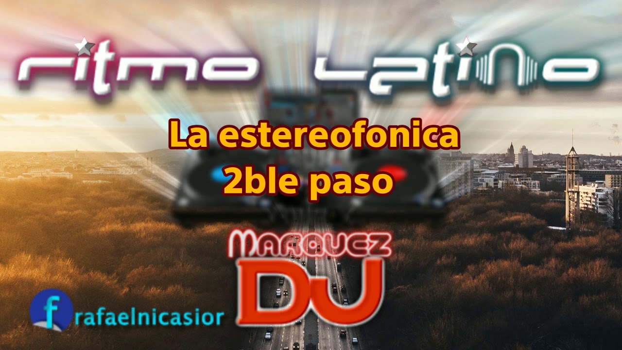 Laestereofonica 2ble Paso La Estereofonica Ritmolatinomarquezdj
