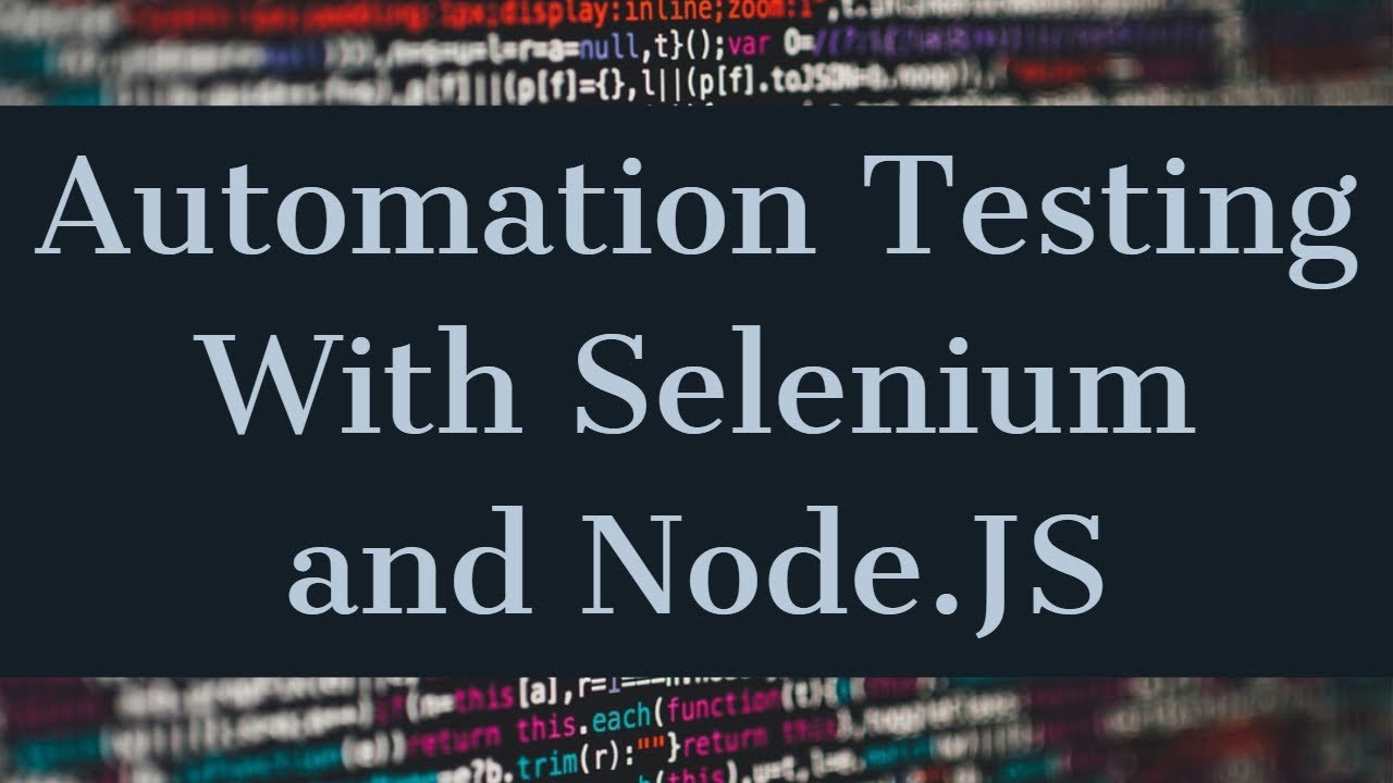 Automation Testing With Selenium And Node Js Youtube
