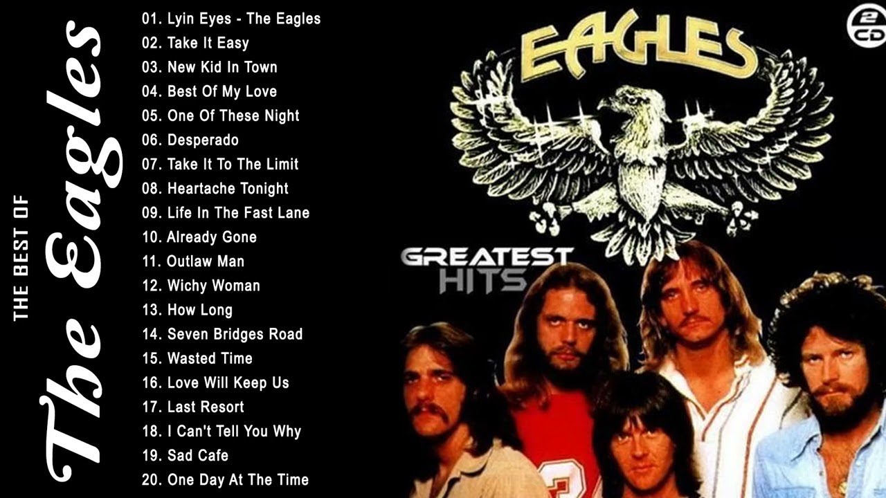 The Eagles Greatest Hits Full Album Best Songs Of The Eagles Youtube