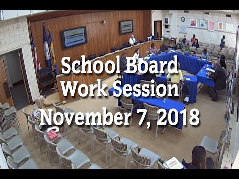 School Board Work Session 11 7 18 Youtube