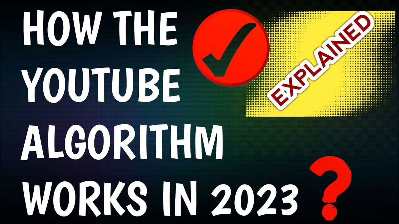 How The Youtube Algorithm Works In 2023 Explained Youtube