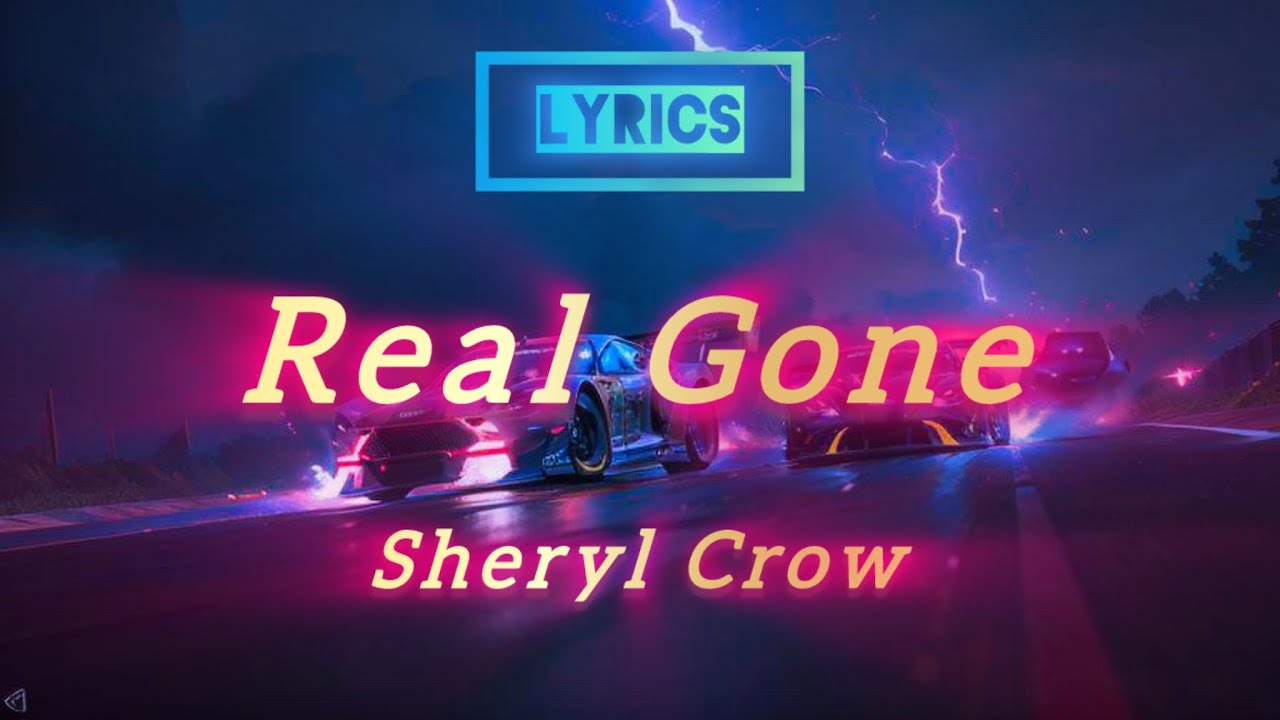 Lyrics Real Gone Sheryl Crow Cars Opening Song Youtube