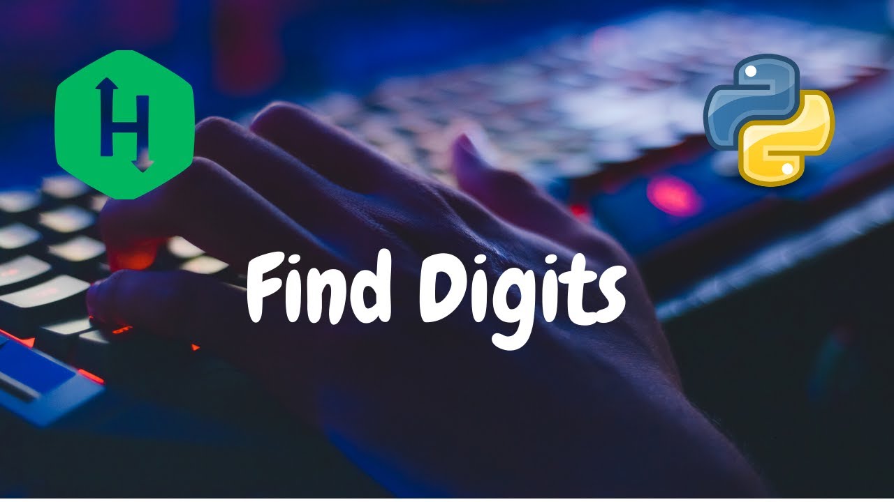 40 Find Digits Implementation Hackerrank Solution Python Youtube