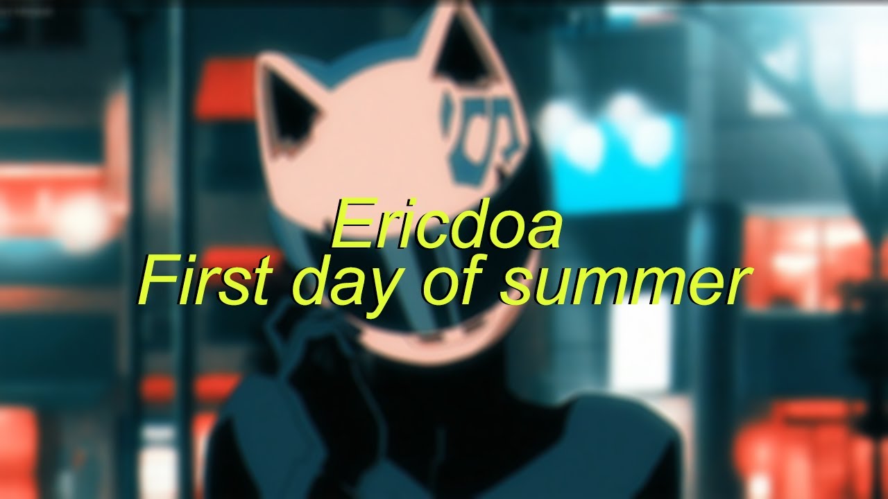 Ericdoa First Day Of Summer Slowed Reverb Youtube Music