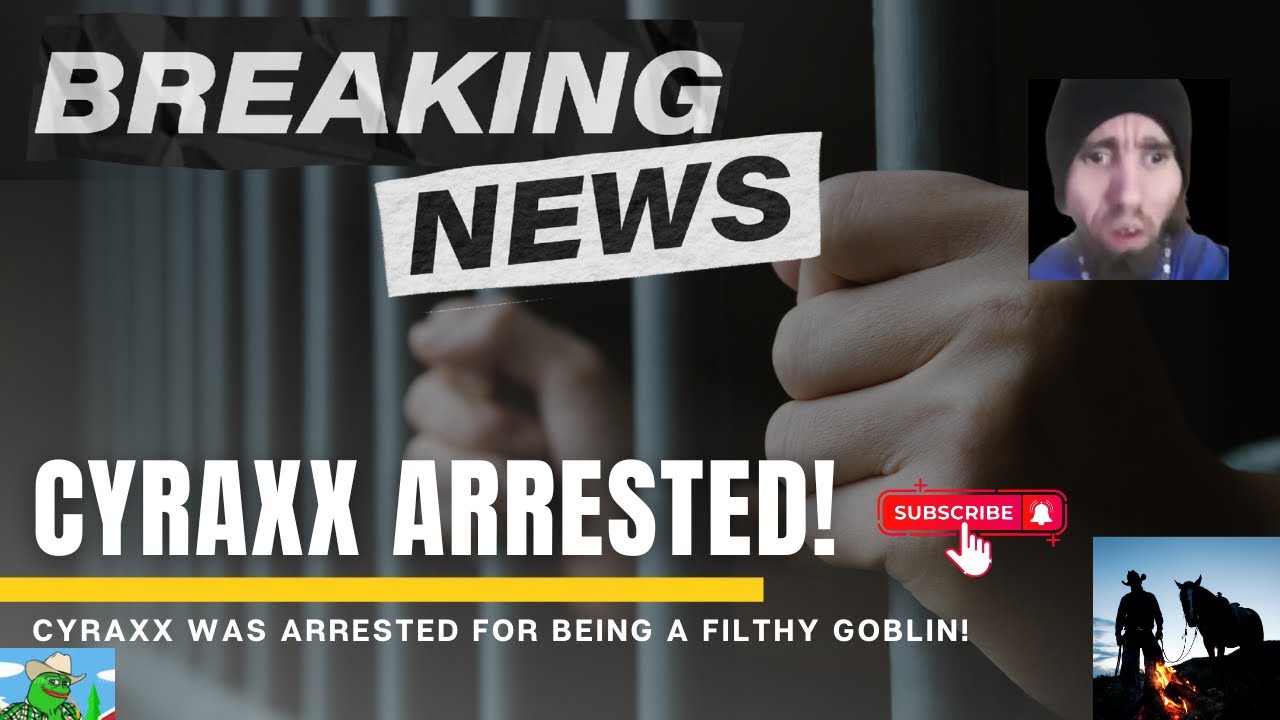 Cyraxx Gets Arrested Lol Youtube