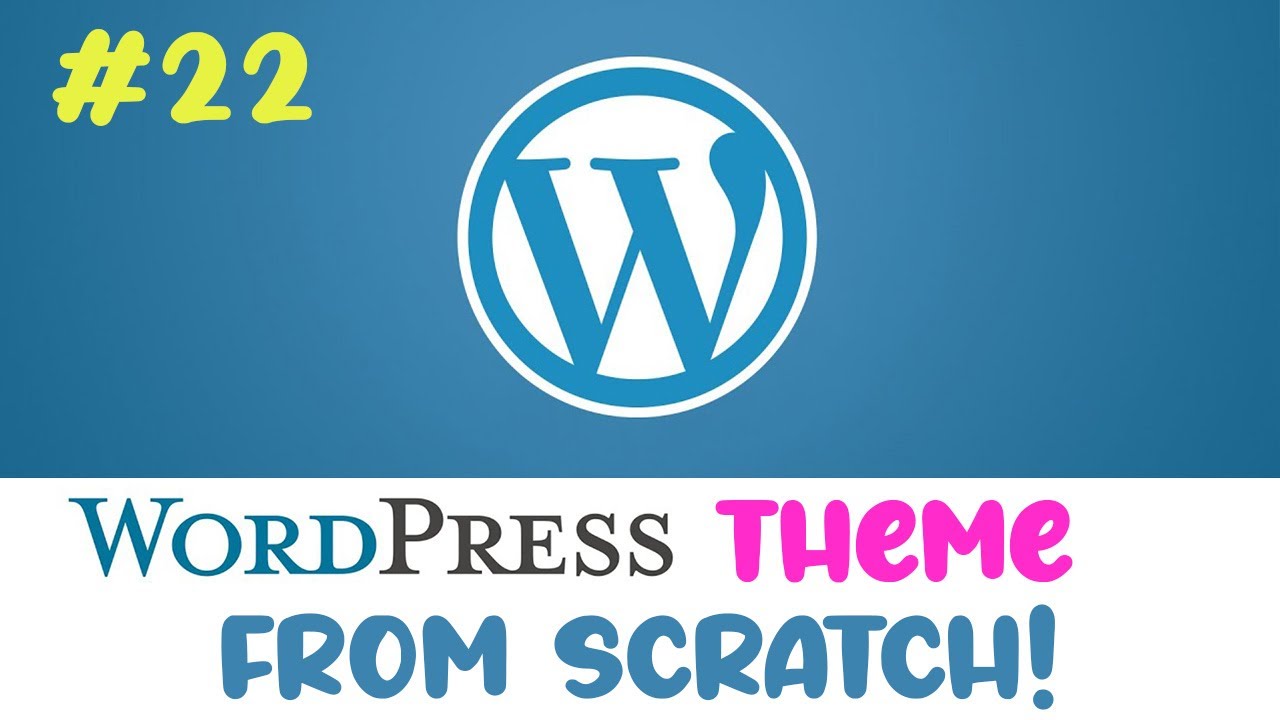 22 Wordpress Theme From Scratch Create A Custom Widget Quick