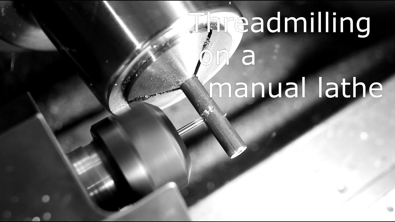 Threadmilling On A Manual Lathe Youtube