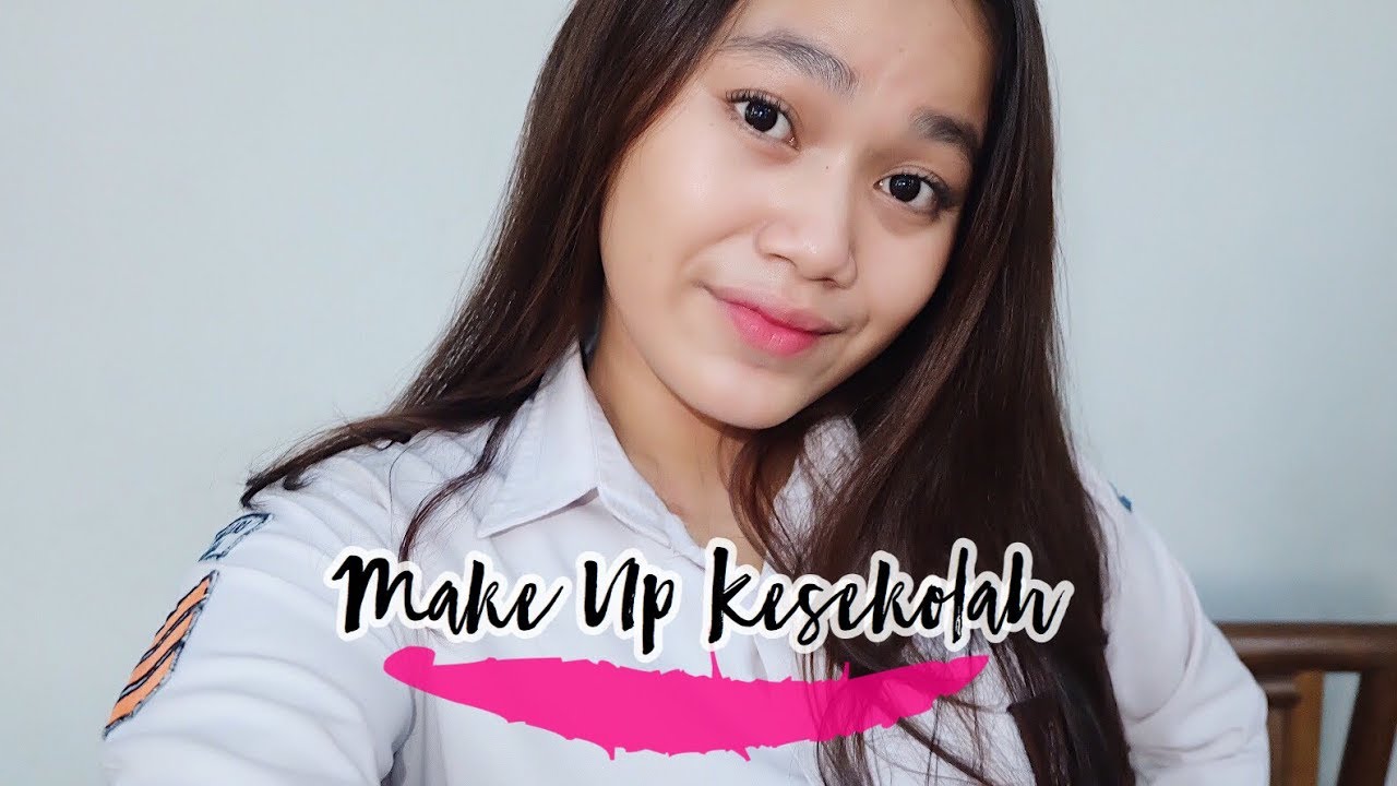 Cara Makeup Natural Untuk Ke Sekolah Saubhaya Makeup