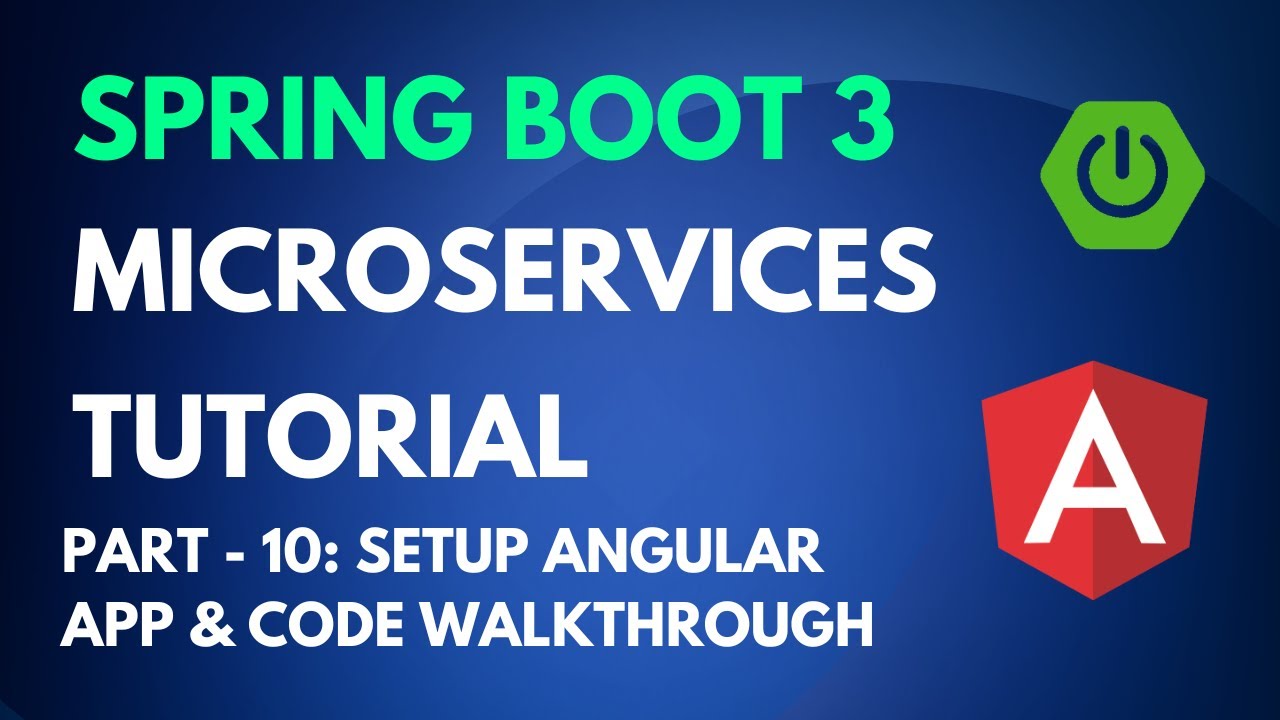 Spring Boot Microservices Tutorial Part 10 Setup Angular App Youtube
