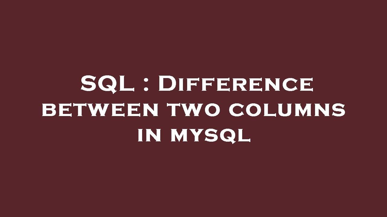 Sql Difference Between Two Dates Columns Catalog Library
