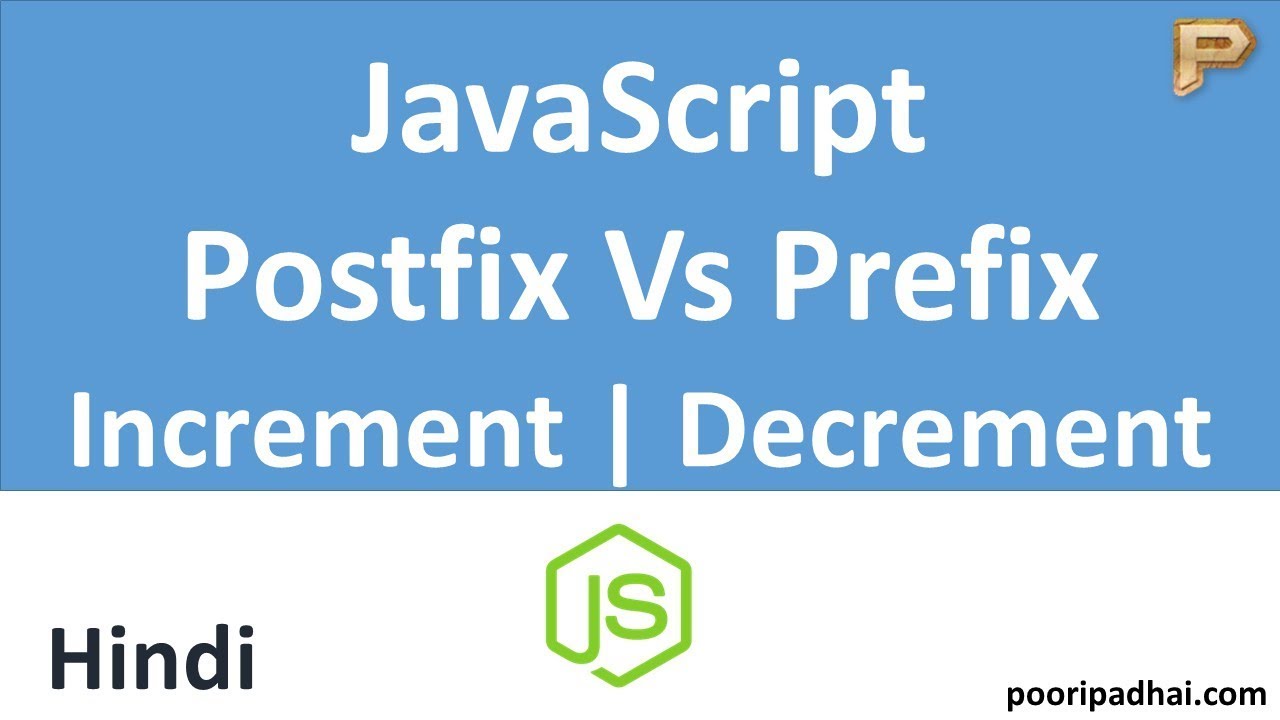 Javascript Postfix Vs Prefix Increment And Decrement Hindi Youtube