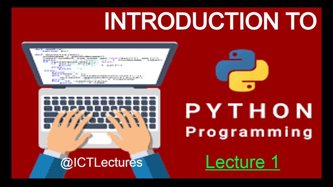Introduction To Python Programming Lecture 1 Youtube