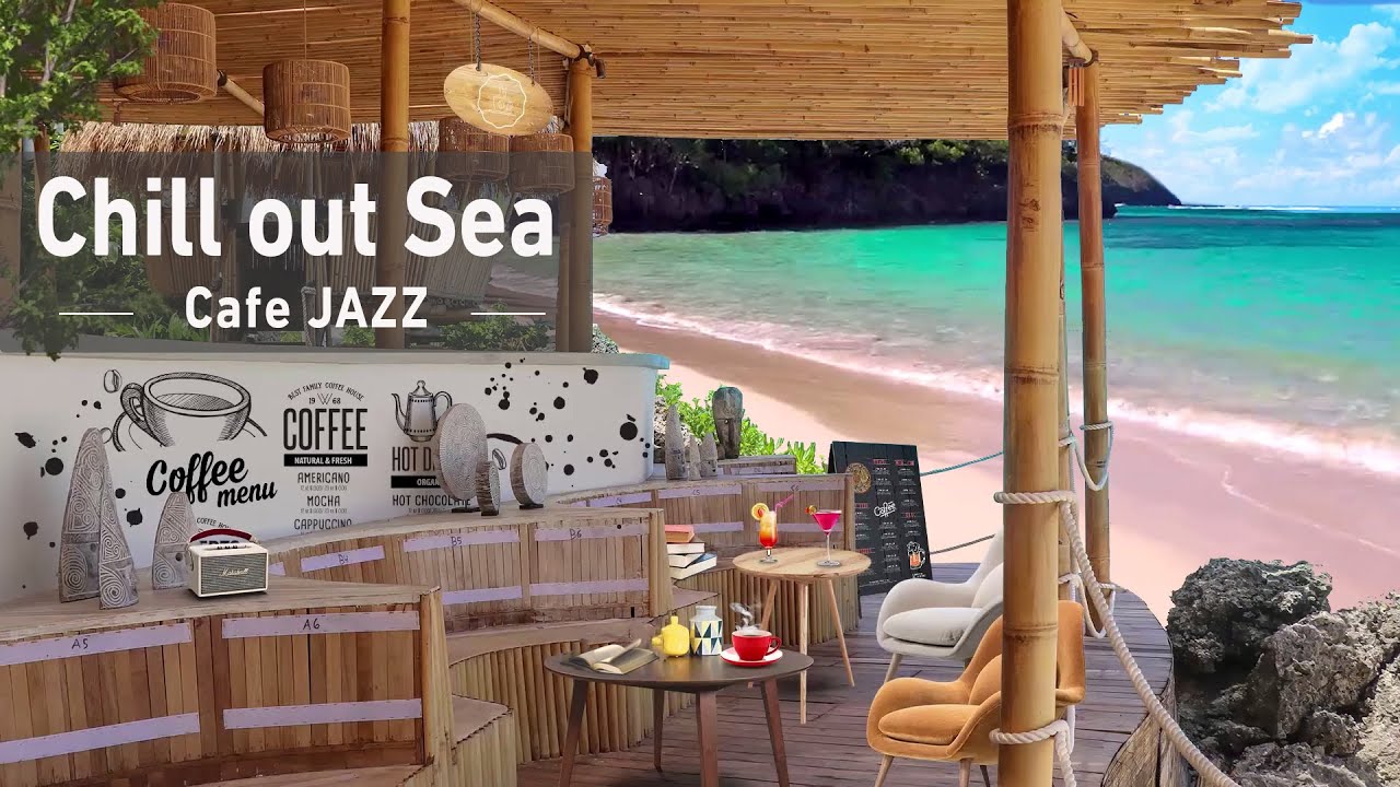 Chill Out Seaside Music Summer Bossa Nova Lounge Jazz Ocean Wave