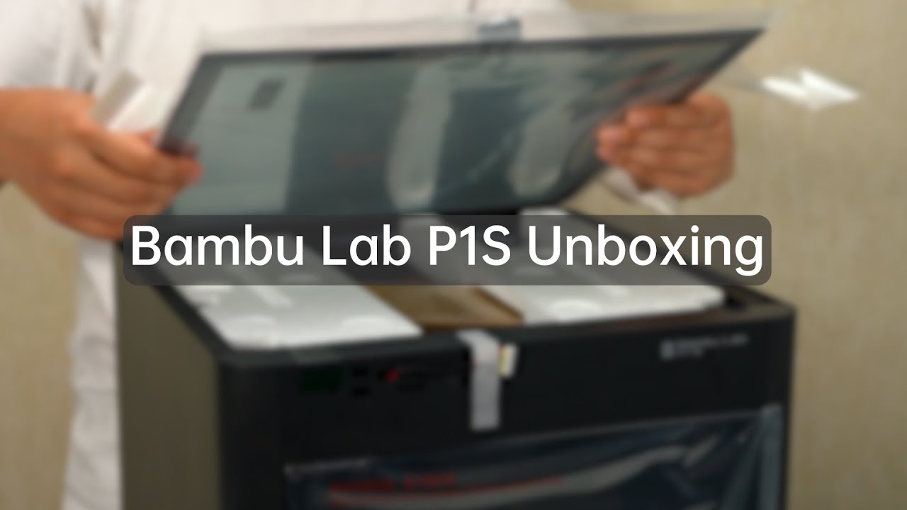 Bambu Lab P1s Official Unboxing Youtube