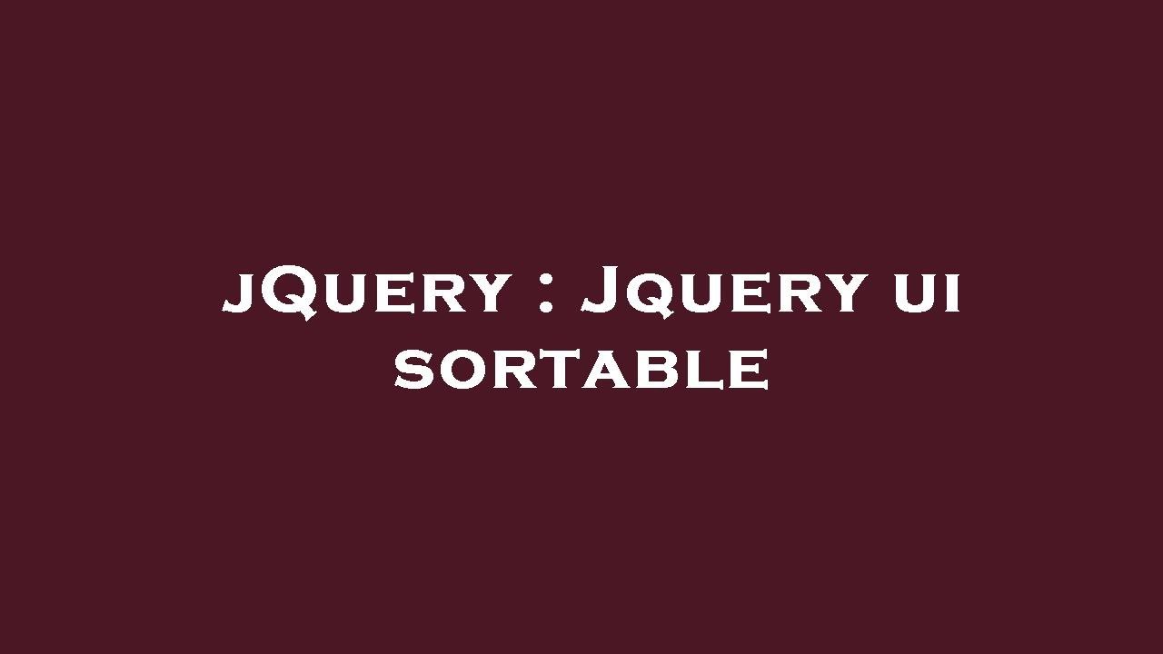 Jquery Jquery Ui Sortable Youtube