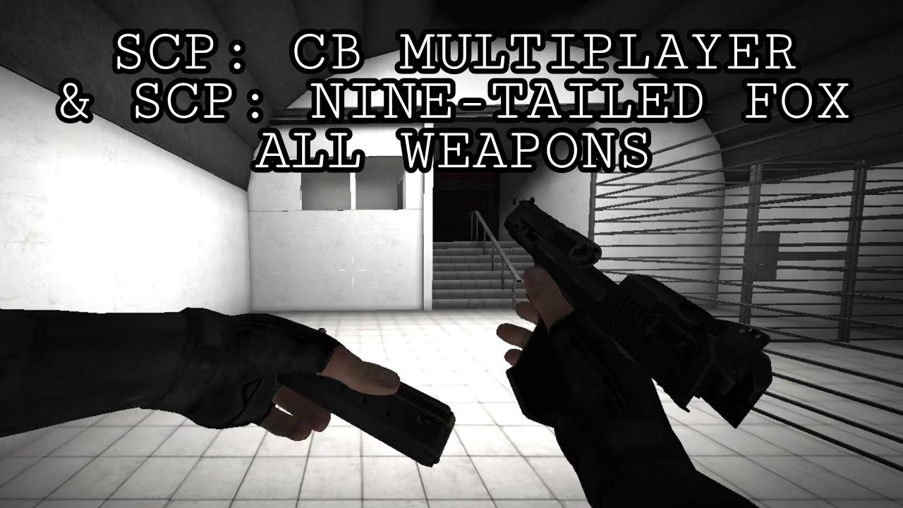 Scp Cb Multiplayer V1 2 5 Scp Nine Tailed Fox All Weapons Youtube