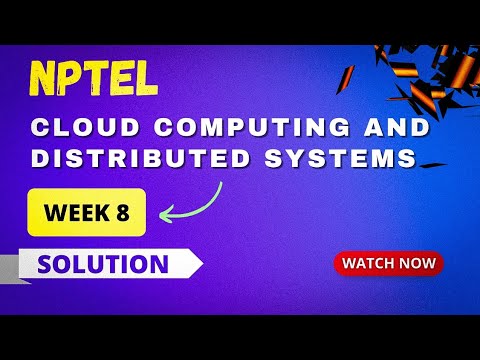 Nptel Cloud Computing And Distributed Systems Week 8 Assignment Answers