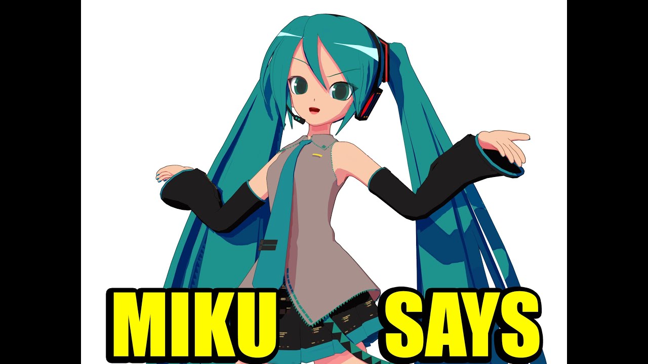 Mmd Talkloid Miku Says Youtube
