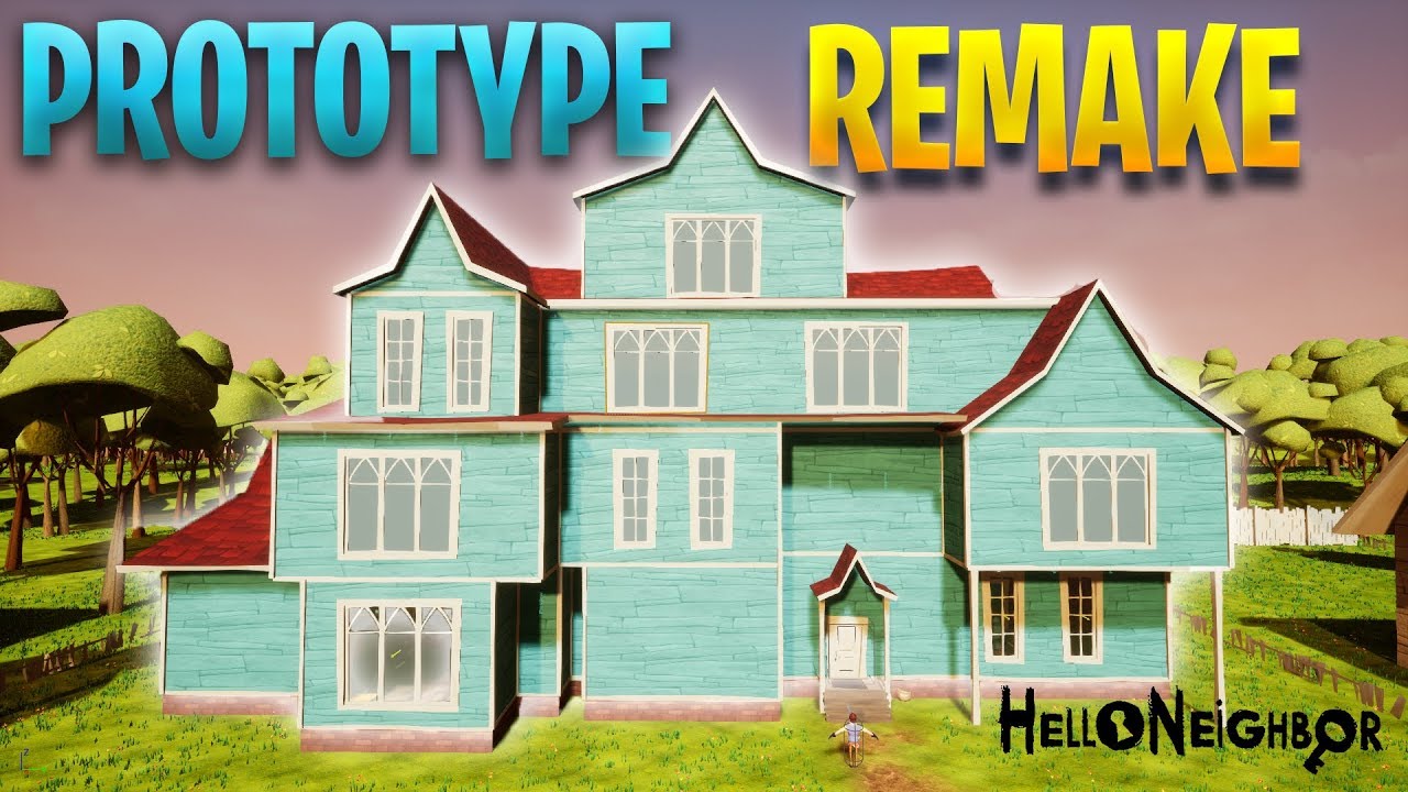 Hello Neighbor Prototype Remake Gameplay Walkthrough Youtube