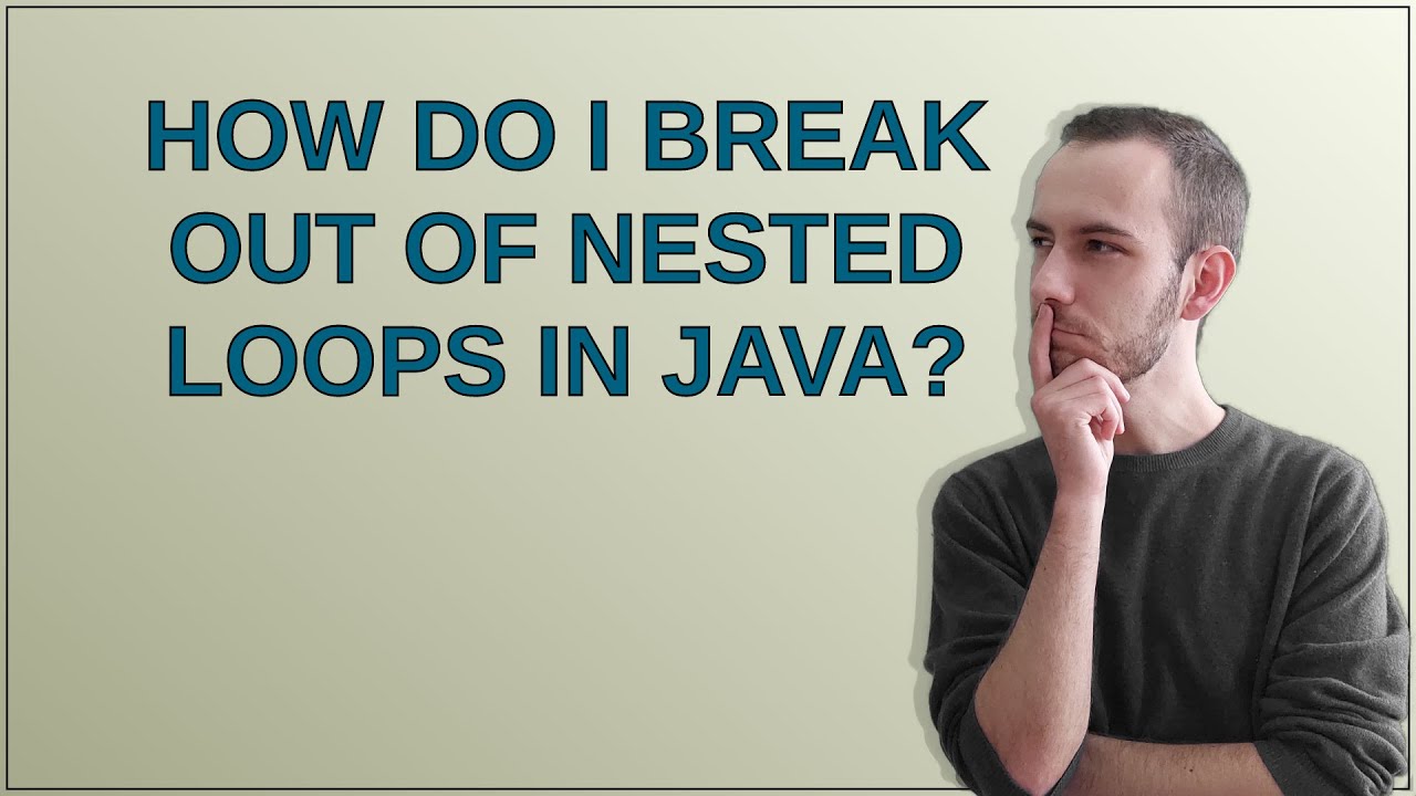 How Does Break Work In Nested Loops Java At Boyd Ferguson Blog