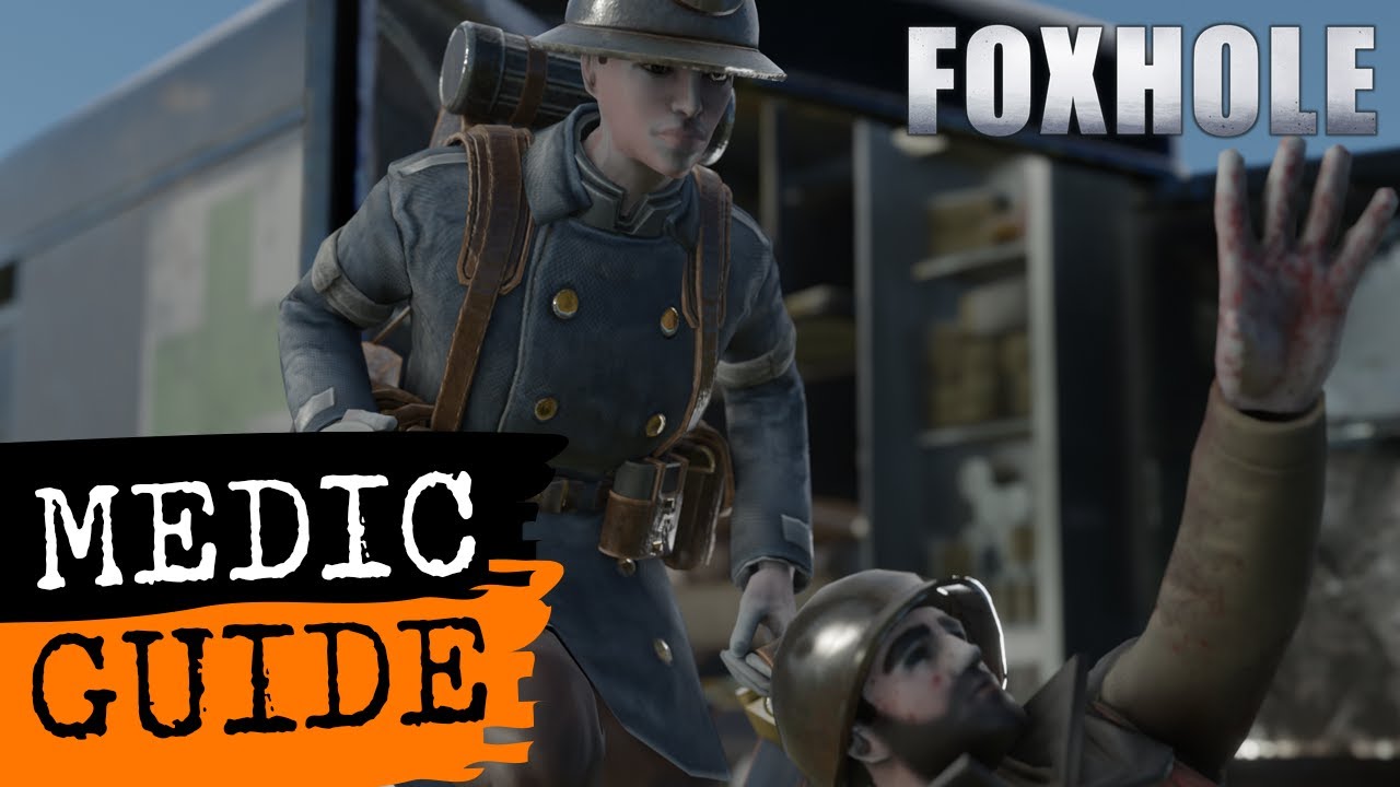 Foxhole Guide Medic Youtube