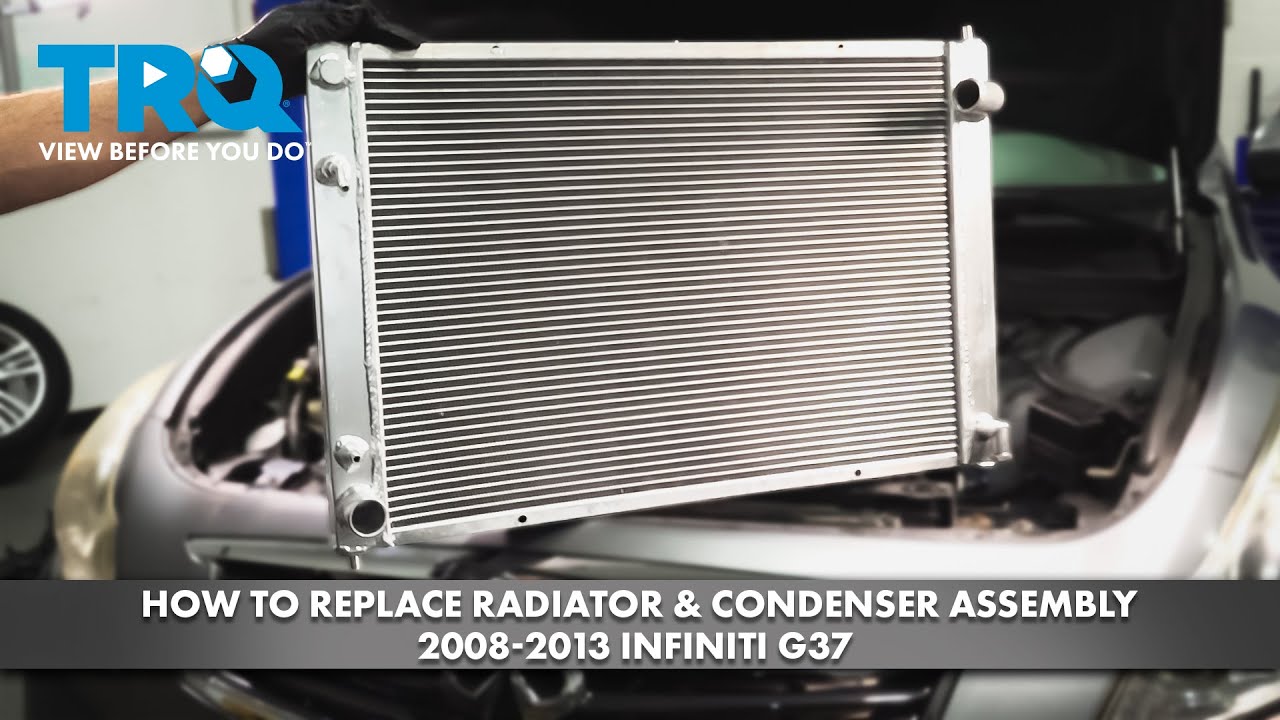 How To Replace Radiator Condenser Assembly 2008 2013 Infiniti G37