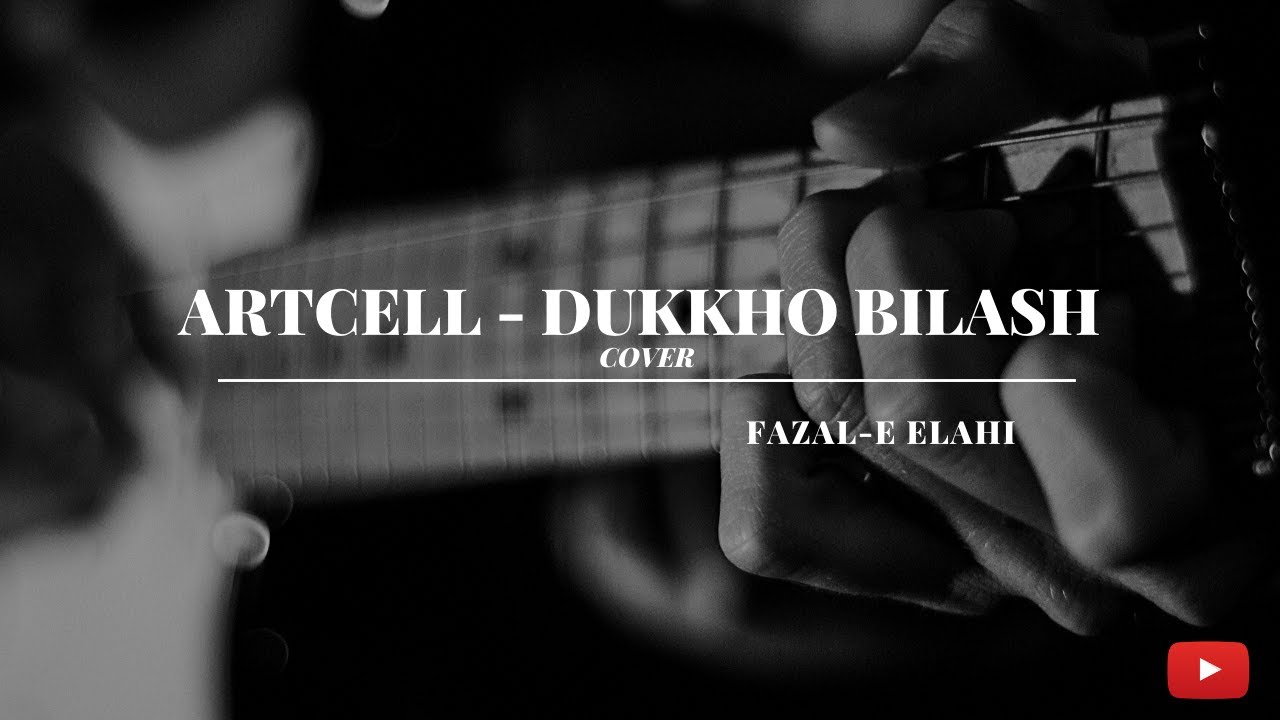 Artcell Dukkho Bilash Cover Youtube