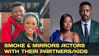 22 Smoke Mirrors Actors With Their Partners Kids And Their Ages In Real Life Mzansi Reality Tv ...